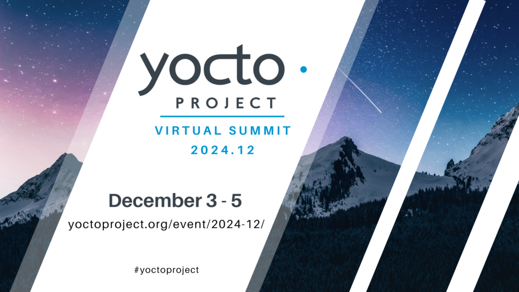 Yocto Project Virtual Summit 2024.12 - The Yocto Project